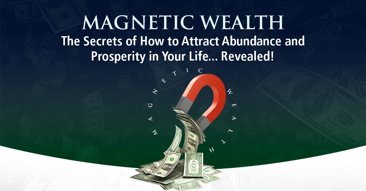 Magnetic Wealth: Change Your Mind, Change Your Wealth